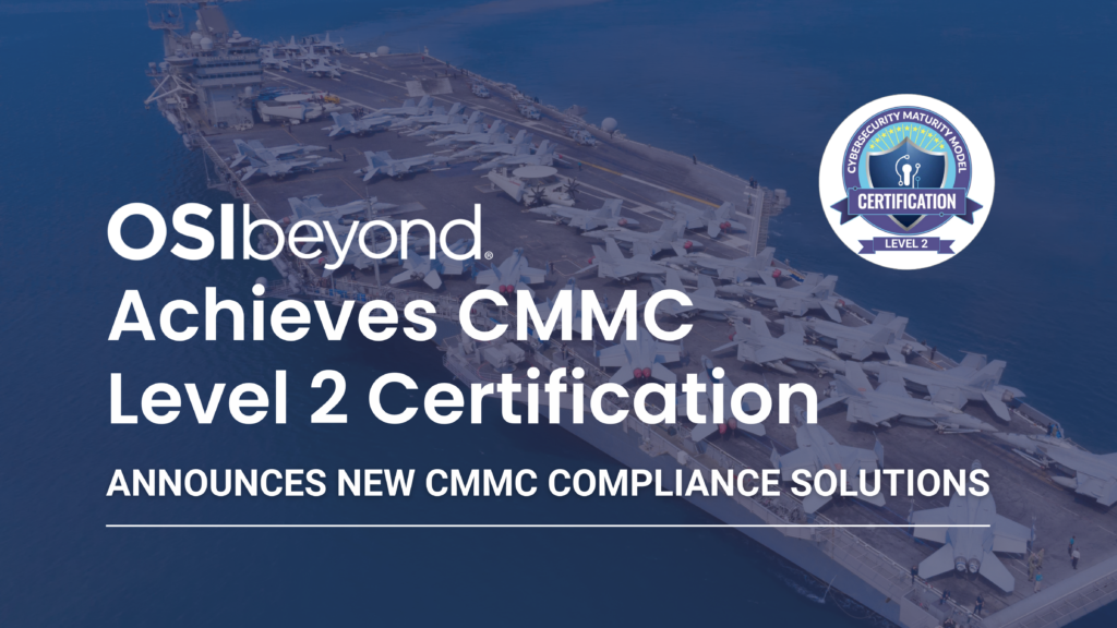 OSIbeyond Achieves CMMC Level 2 Certification and Announces New CMMC ...